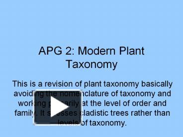 APG 2: Modern Plant Taxonomy presentation | free to download