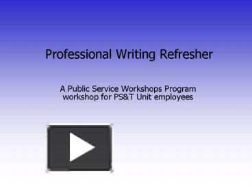 PPT – Professional Writing Refresher PowerPoint presentation | free to ...
