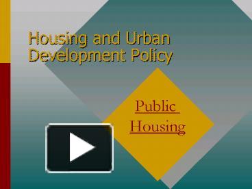 Housing and Urban Development Policy presentation | free to view