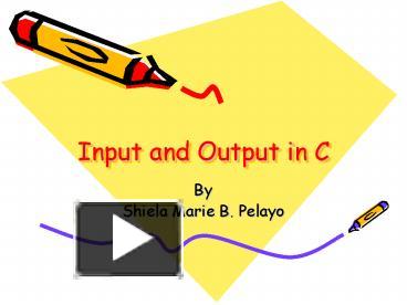PPT – Input and Output in C PowerPoint presentation | free to view - id ...