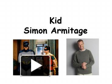 PPT – Kid Simon Armitage PowerPoint presentation | free to view - id ...