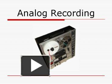 Analog Recording presentation | free to view