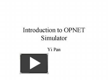 Introduction to OPNET Simulator presentation | free to view