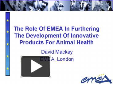 The Role Of EMEA In Furthering The Development Of Innovative Products ...