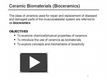 Ceramic Biomaterials (Bioceramics) presentation | free to view