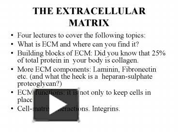 THE EXTRACELLULAR MATRIX presentation | free to view