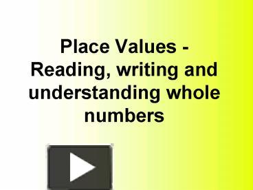 Place Values Reading, writing and understanding whole numbers ...