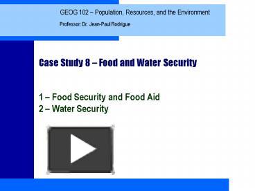 Case Study 8 Food and Water Security presentation | free to view