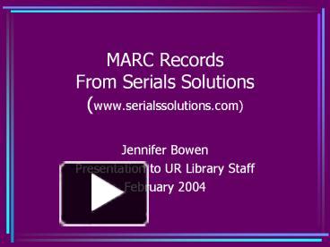 PPT – MARC Records From Serials Solutions (www.serialssolutions.com ...