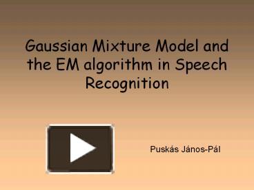 Gaussian Mixture Model and the EM algorithm in Speech Recognition ...