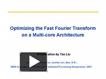 PPT – Optimizing the Fast Fourier Transform on a Multicore Architecture ...
