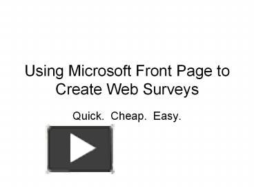 Using Microsoft Front Page to Create Web Surveys presentation | free to ...