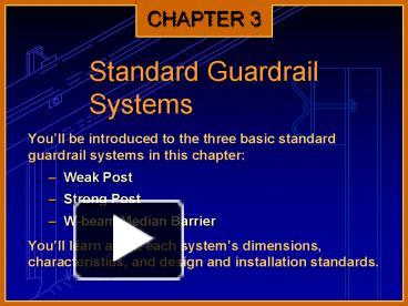 PPT – Youll be introduced to the three basic standard guardrail systems ...