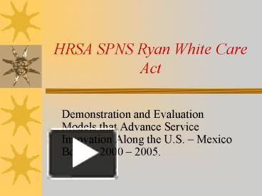 HRSA SPNS Ryan White Care Act presentation | free to view
