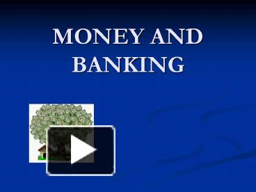 MONEY AND BANKING presentation | free to view