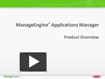 ManageEngine Applications Manager presentation | free to view