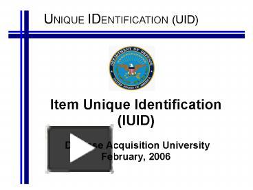 Item Unique Identification IUID Defense Acquisition University February ...
