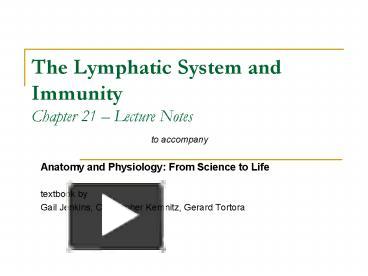 The Lymphatic System and Immunity Chapter 21 Lecture Notes presentation ...