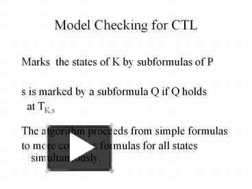 PPT – Model Checking for CTL PowerPoint presentation | free to download ...