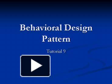 PPT – Behavioral Design Pattern PowerPoint presentation | free to view ...