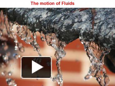 The motion of Fluids presentation | free to view