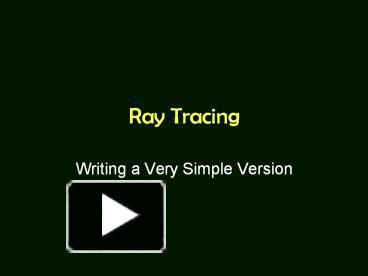 PPT – Ray Tracing PowerPoint presentation | free to download - id ...