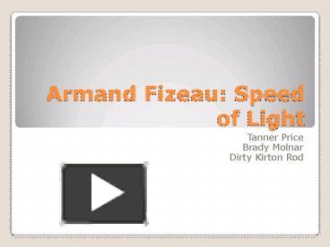 Armand Fizeau: Speed of Light presentation | free to view