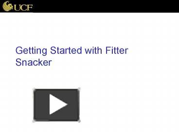PPT – Getting Started with Fitter Snacker PowerPoint presentation ...