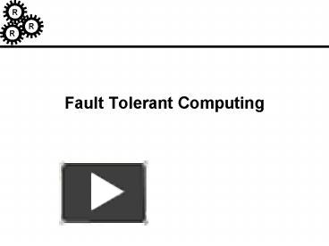 Fault Tolerant Computing presentation | free to download
