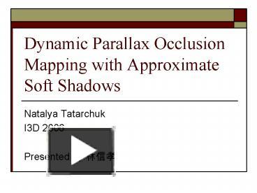 Dynamic Parallax Occlusion Mapping with Approximate Soft Shadows ...