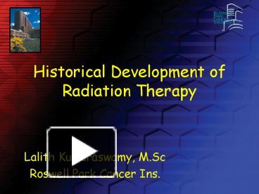 Historical Development of Radiation Therapy presentation | free to view