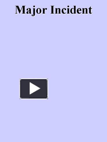 Major Incident presentation | free to view