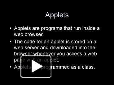 PPT – Applets PowerPoint presentation | free to view - id: 1b84b1-MDRkM