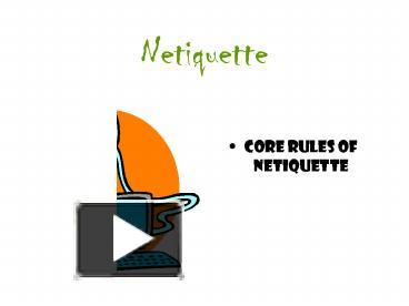 PPT – Netiquette PowerPoint presentation | free to view - id: 1b8837-ZDc1Z