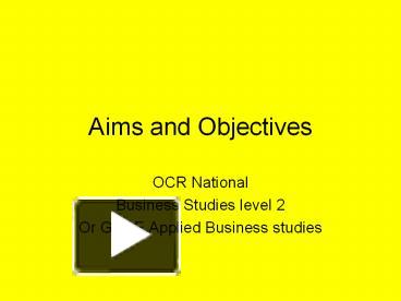 Aims and Objectives presentation | free to view