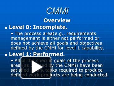 PPT – CMMi PowerPoint presentation | free to view - id: 1b937b-ZDc1Z