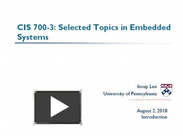 PPT – CIS 700-3: Selected Topics in Embedded Systems PowerPoint ...