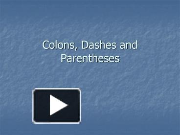 Colons, Dashes and Parentheses presentation | free to view