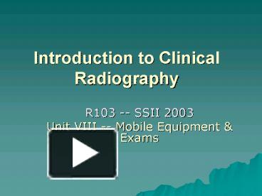 PPT – Introduction to Clinical Radiography PowerPoint presentation ...