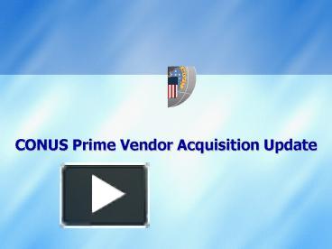 PPT – CONUS Prime Vendor Acquisition Update PowerPoint presentation ...