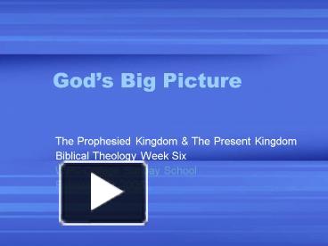 PPT – Gods Big Picture PowerPoint presentation | free to view - id ...