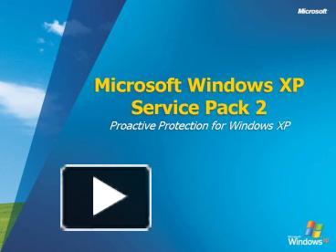 Microsoft Windows XP Service Pack 2 Proactive Protection for Windows XP ...