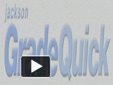 PPT – GradeQuick PowerPoint presentation | free to view - id: 1ba91-NzVlM