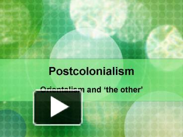 Postcolonialism presentation | free to view