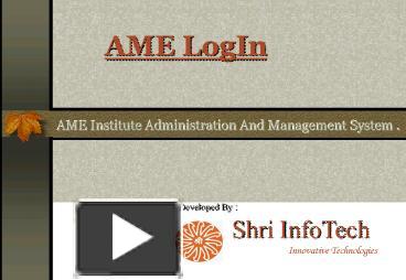 PPT – AME LogIn PowerPoint presentation | free to view - id: 1bb3d5-ZDc1Z