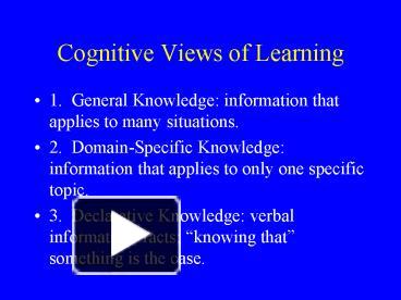 PPT – Cognitive Views of Learning PowerPoint presentation | free to ...
