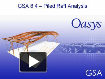 PPT – GSA 8'4 Piled Raft Analysis PowerPoint presentation | free to ...