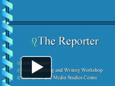 PPT – The Reporter PowerPoint presentation | free to view - id: 1bb698 ...