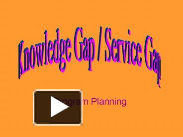 Knowledge Gap presentation | free to view
