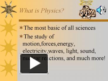 What is Physics presentation | free to view
